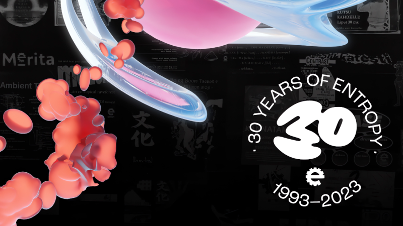 30 Years of Entropy - 03.02.2024, 22:00 - Artists | Entropy ry